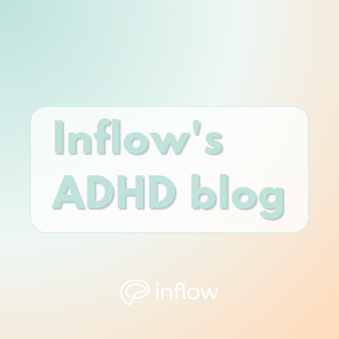 Inflow's ADHD Blog